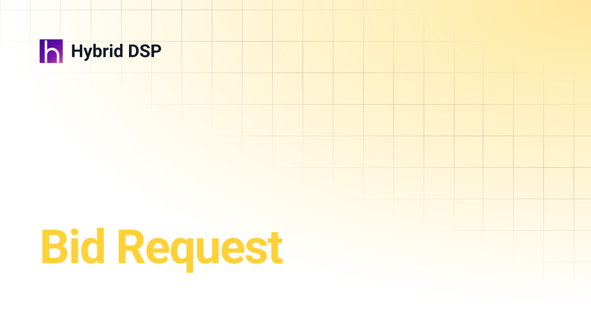 Bid Request | Hybrid DSP